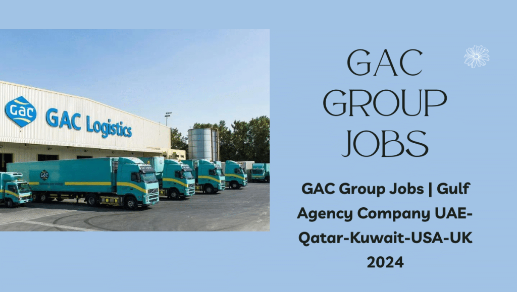 GAC Group Jobs | Gulf Agency Company UAE-Qatar-Kuwait-USA-UK